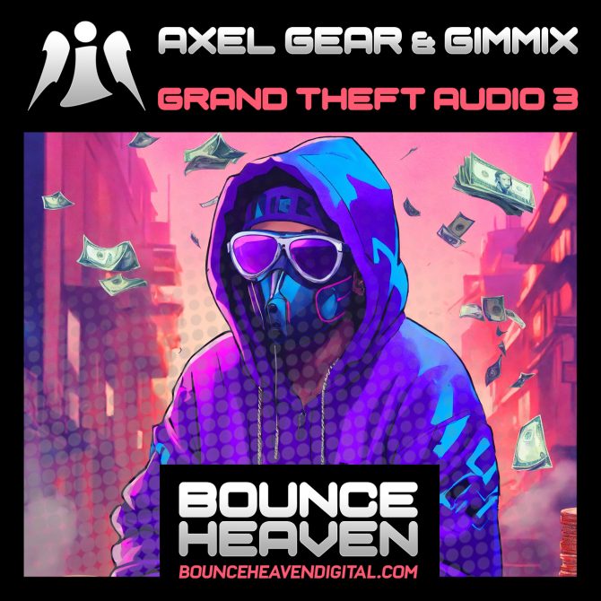 Axel Gear & Gimmix – Grand Theft Audio 3 – Bounce Heaven Digital