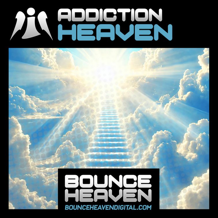 Addiction – Heaven – Bounce Heaven Digital