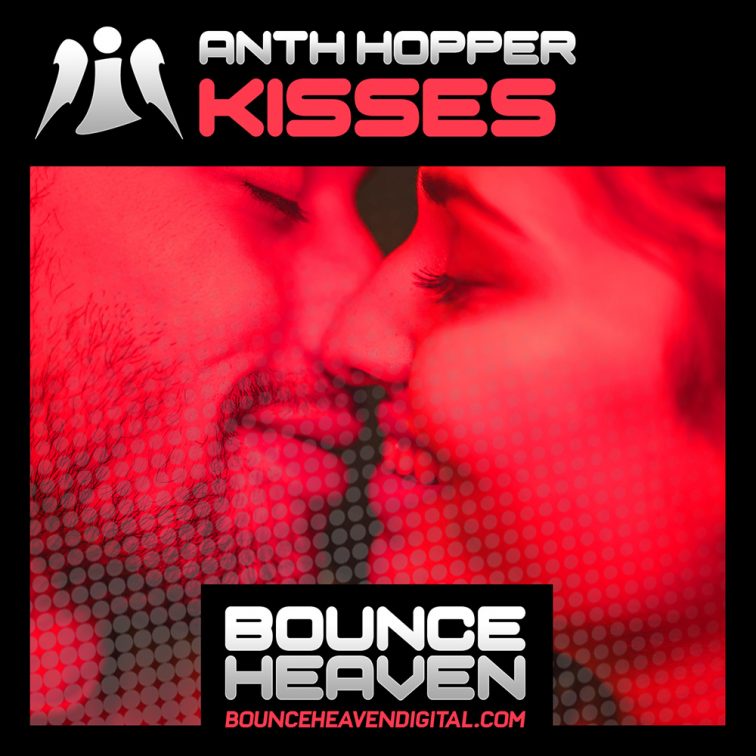 Anth Hopper – Kisses – Bounce Heaven Digital