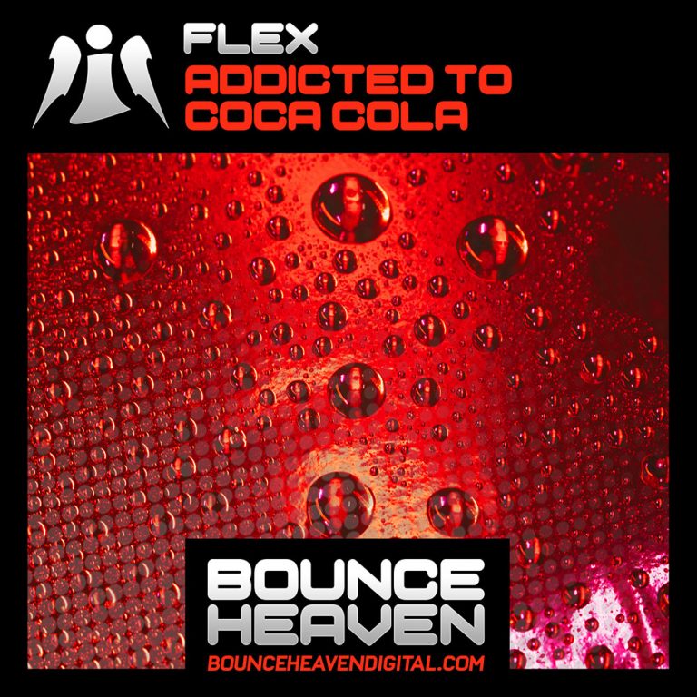 FLEX – Addicted to Coca Cola – Bounce Heaven Digital