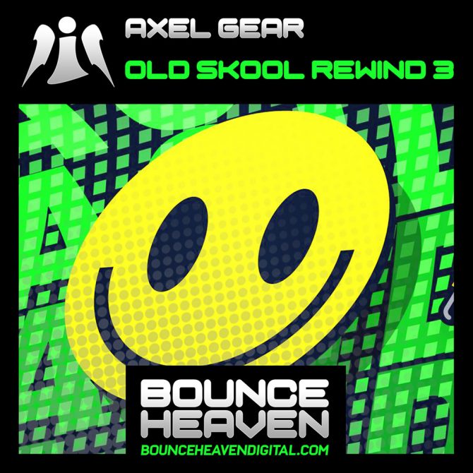 Axel Gear – Old Skool Rewind 3 – Bounce Heaven Digital