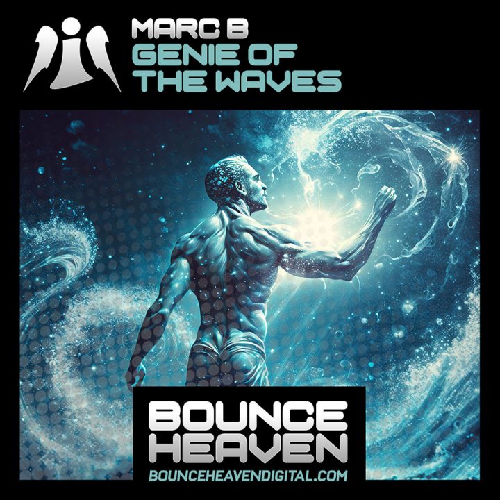 Marc B – Genie of the Waves – Bounce Heaven Digital